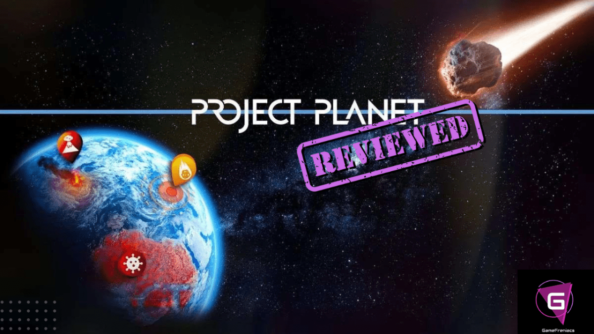 Project Planet – Earth vs. Humanity | Review – GameFreniacs